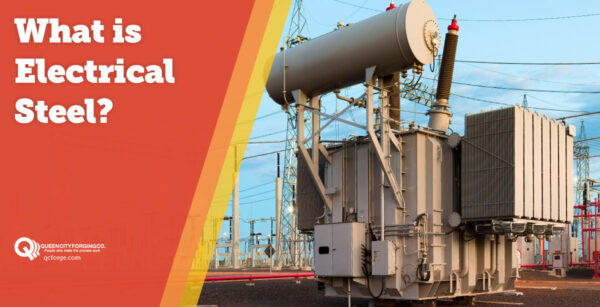 What Is Electrical Steel? Properties & Uses