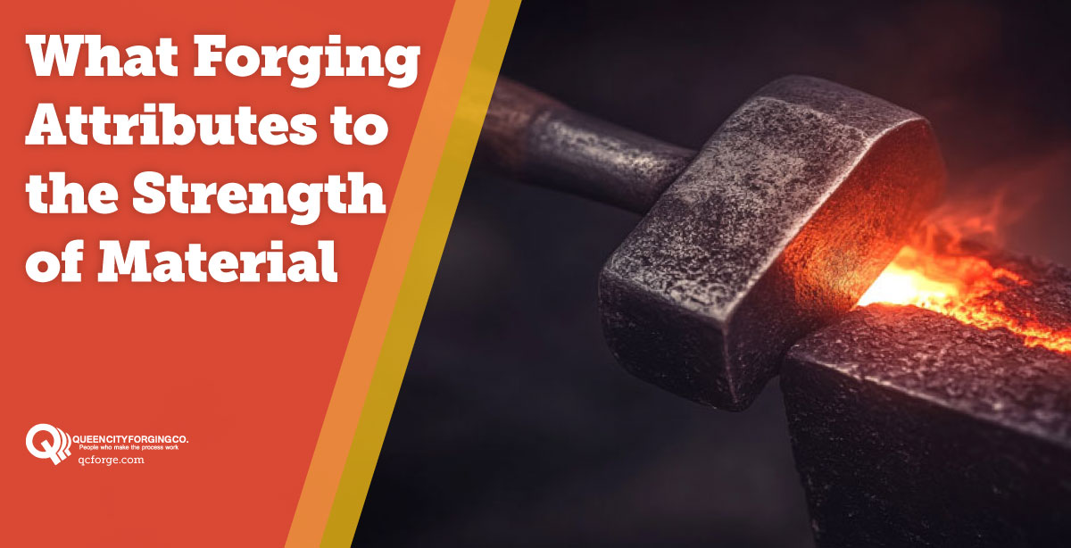 Forging Benefits - Queen City Forging