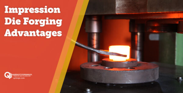 Impression Die Forging Advantages | Strength & Precision